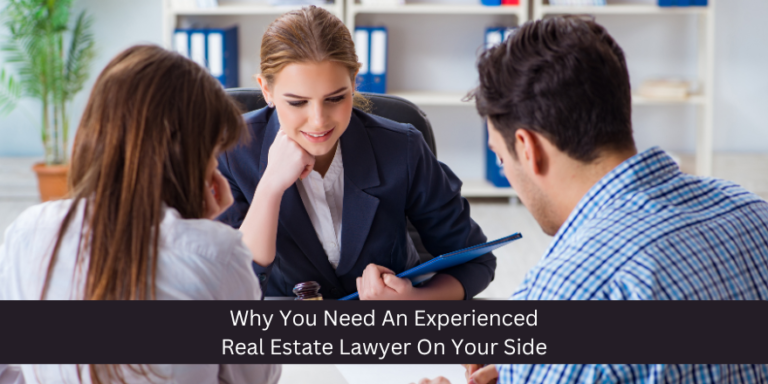 Why You Need An Experienced Real Estate Lawyer On Your Side - Prudent Law